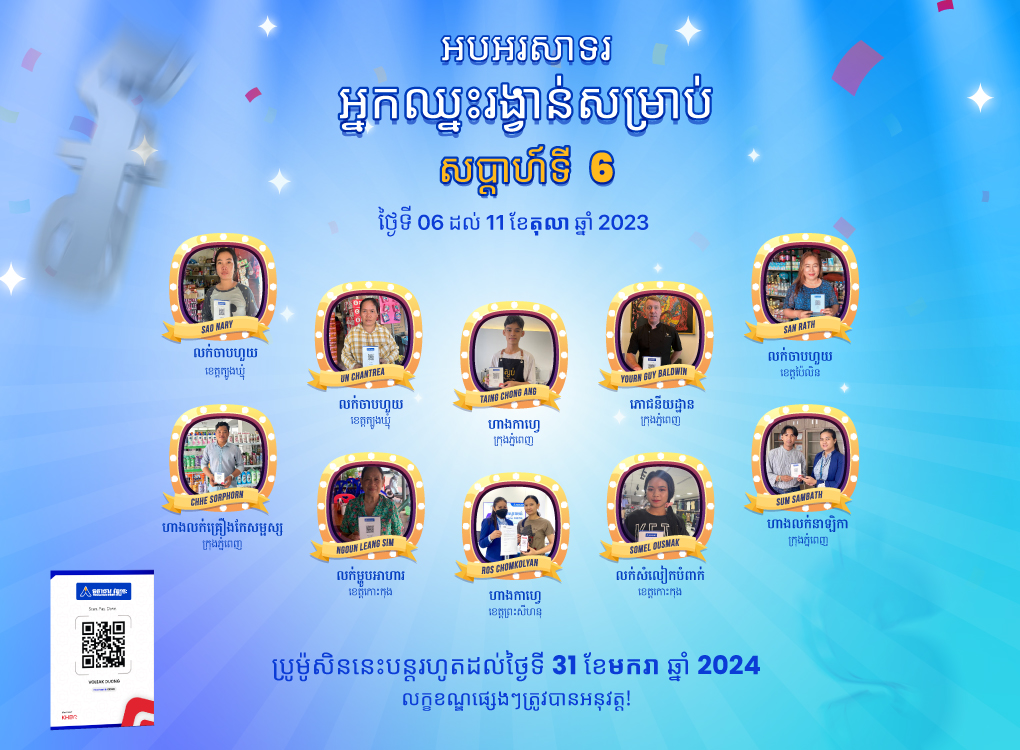 Week 6 Lucky Draw winners for Vattanac Bank KHQR Merchant Campaign