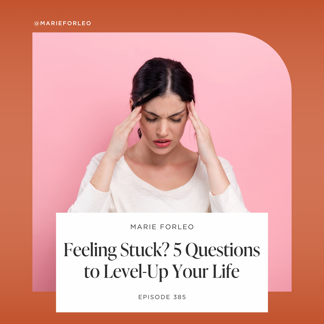Feeling Stuck? 5 Questions to Level-Up Your Life