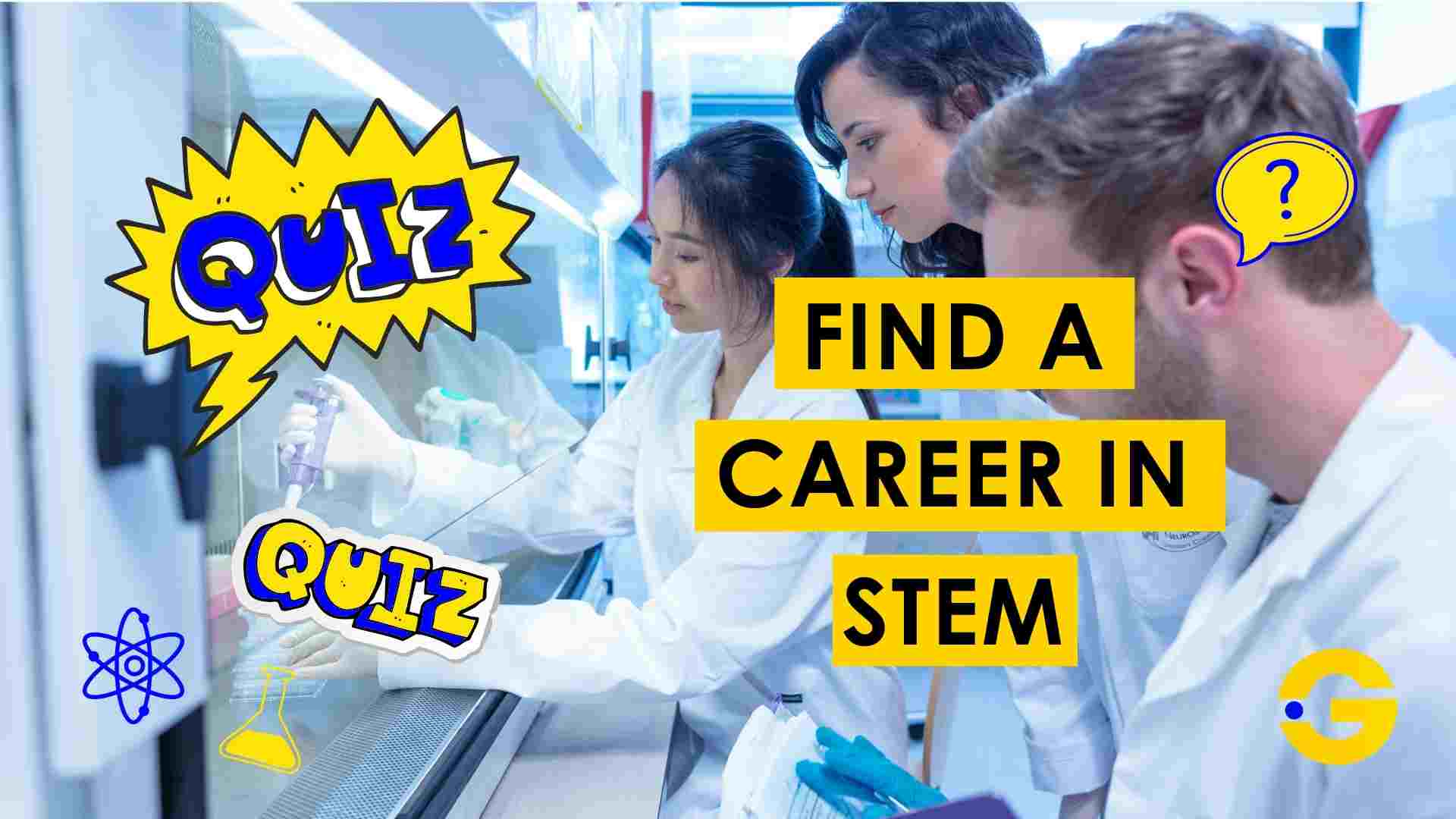 QUIZ: What type of STEM career is for you? - Grandshake