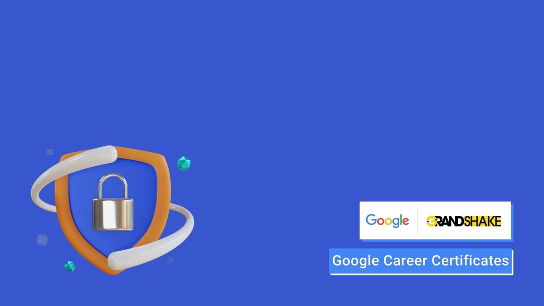 Google Cybersecurity Professional Certificate | Grandshake