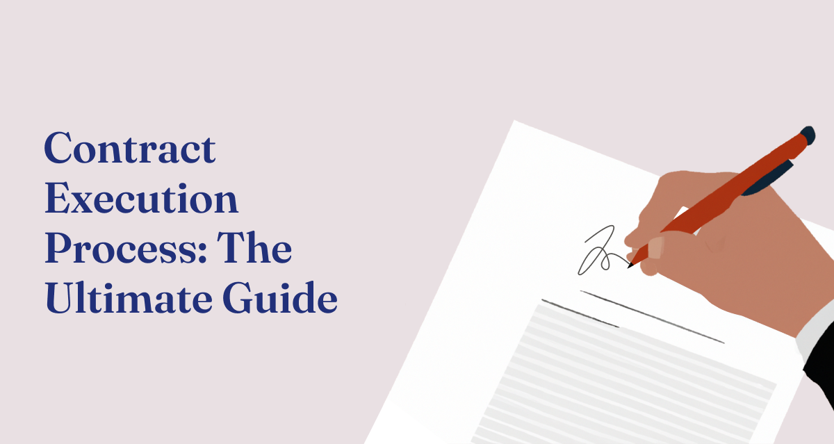 Contract Execution Process: The Ultimate Guide