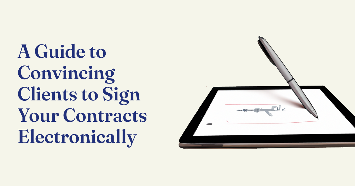 How to Convince Clients to Sign Contracts Electronically