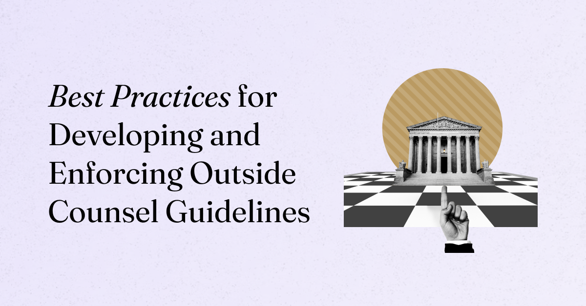 How to Build Effective Outside Counsel Guidelines?