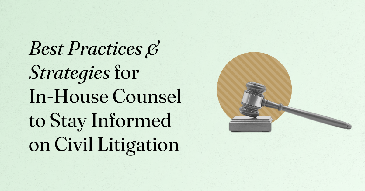 Ways for in-house counsel to stay updated on civil litigation