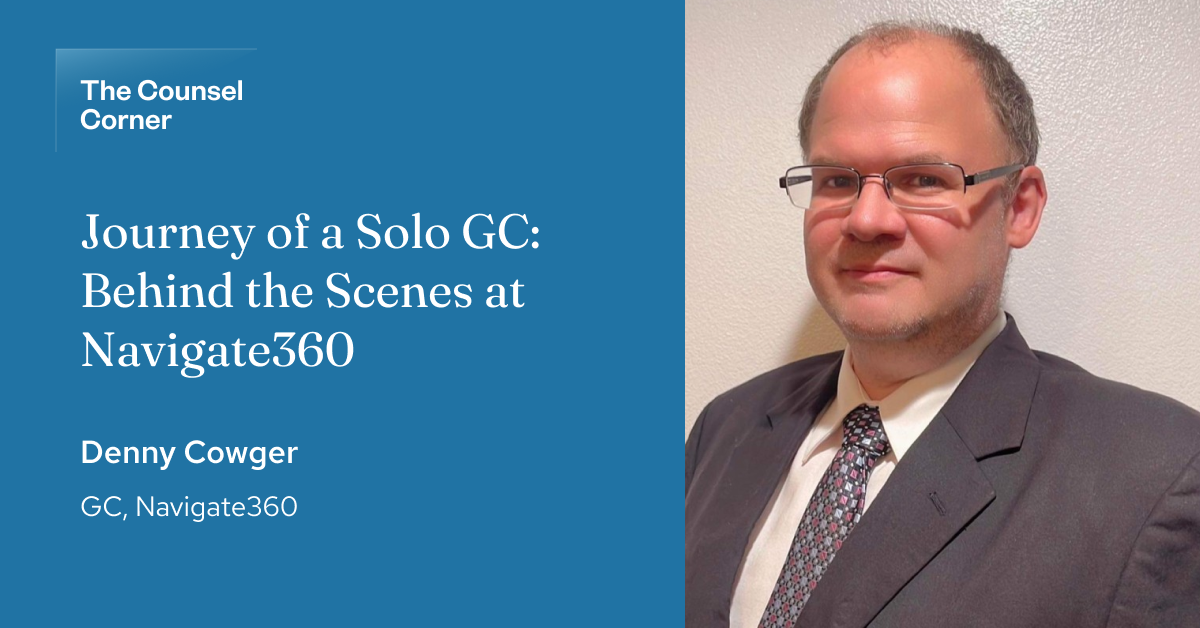 Journey of a Solo GC with Denny Cowger, General Counsel, Navigate360