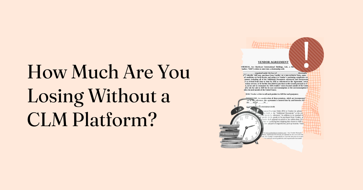 How Much Are You Losing Without a CLM Platform?