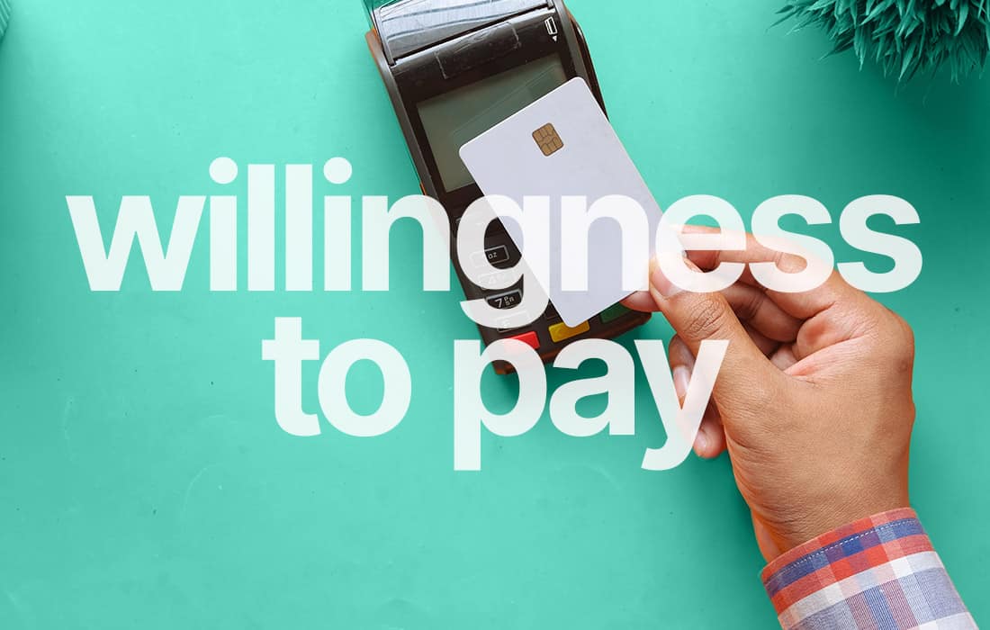 WTP: o que é Willingness to pay e como aumentar esse valor na empresa?