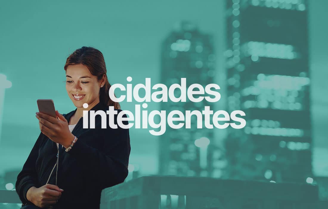 Cidades Inteligentes Conheça O Conceito De Smart Cities