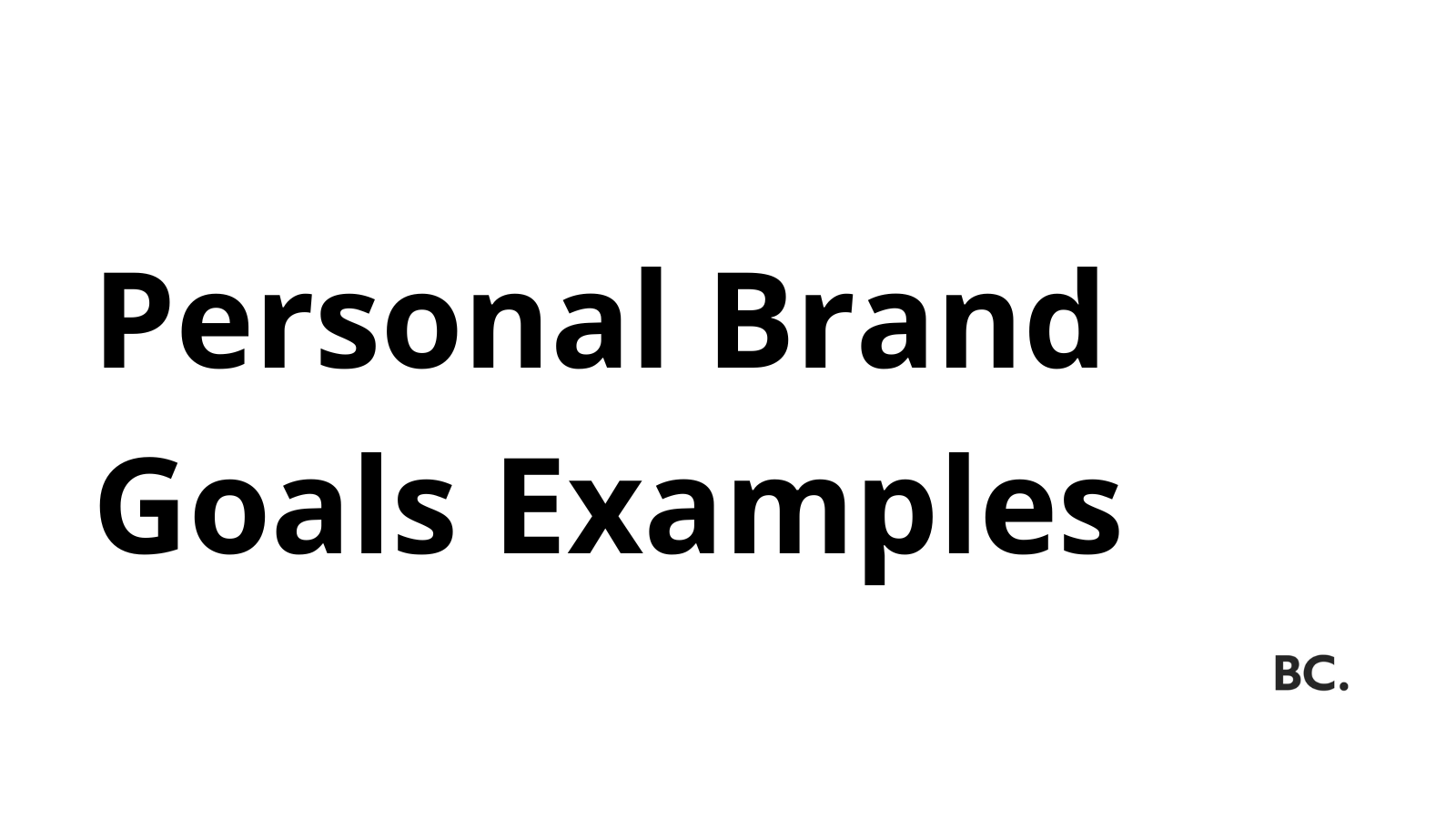 Personal Brand Goals Examples to Inspire Your Personal Branding Strategy