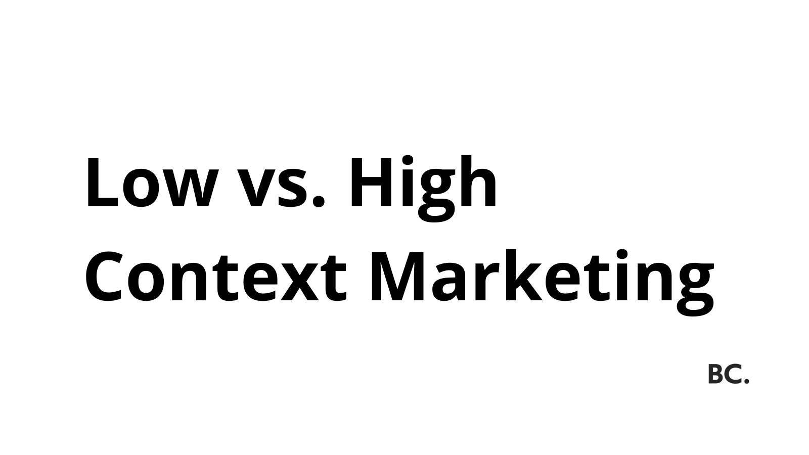 Comparing Low vs. High Context Marketing Strategies - What's the ...