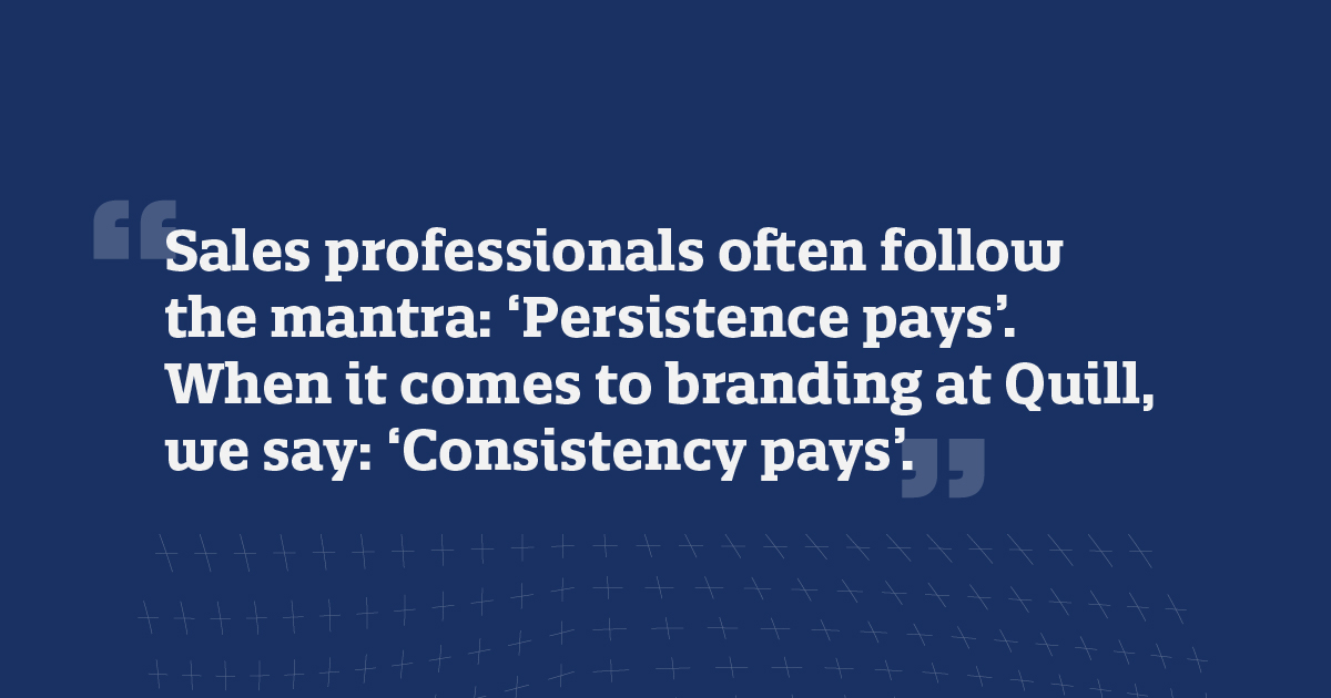 Brand Consistency Pays Off | Quill Creative Studio