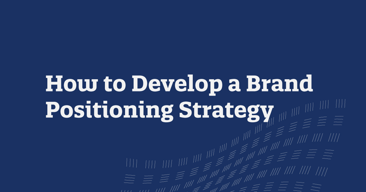 How to Develop a Brand Positioning Strategy