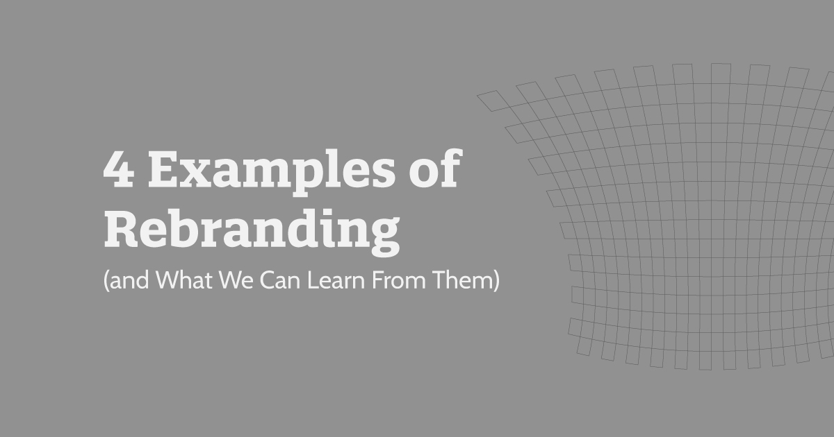 4 Recent Examples of Successful Rebranding