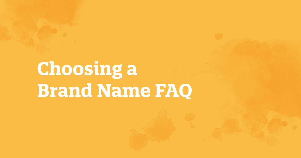 Tips for Choosing a Brand Name: FAQs