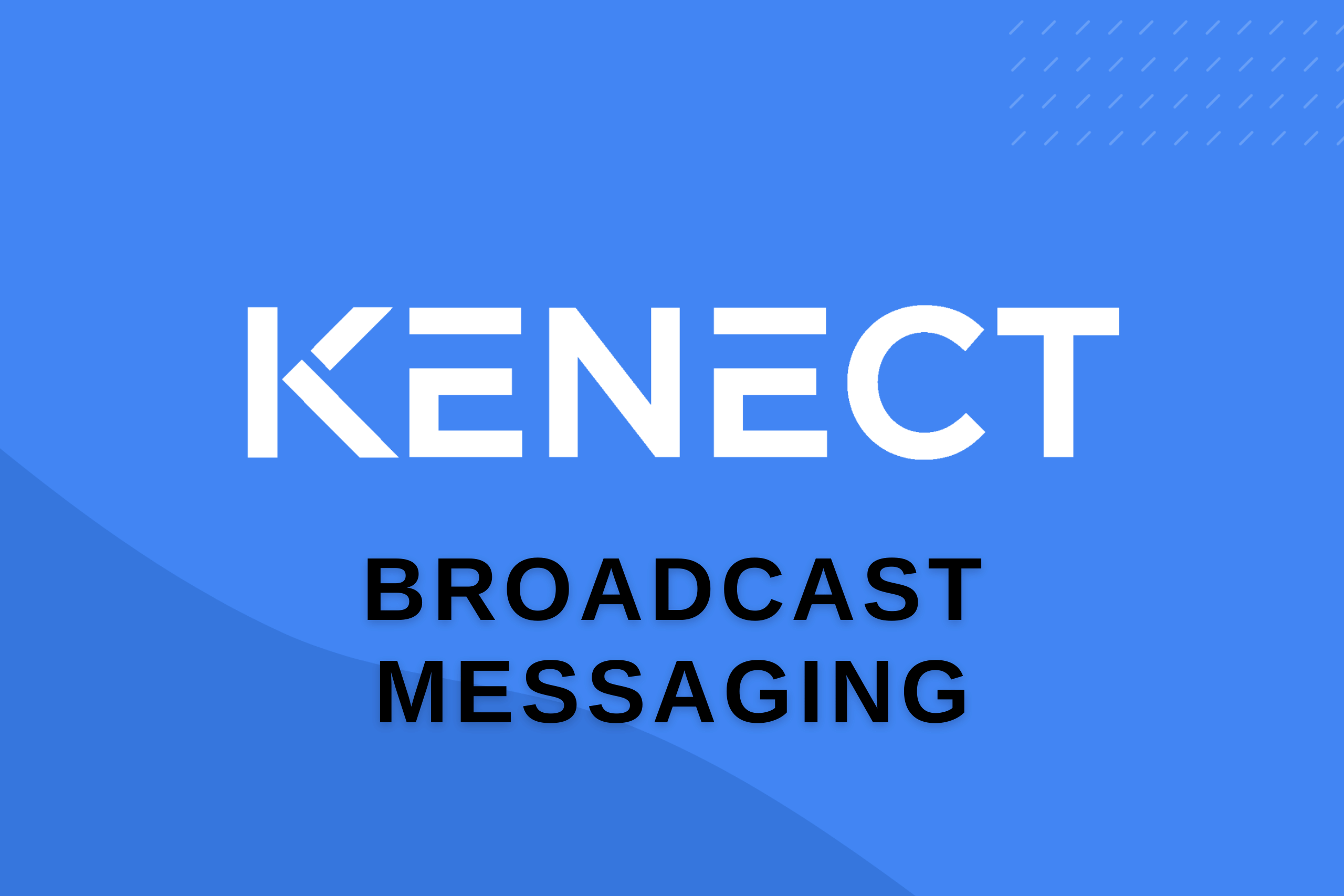 Kenect Launches New Broadcast Messaging Product to Improve Customer ...