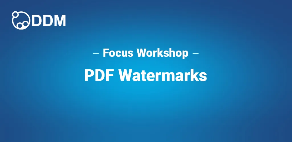 DDM Focus Workshop – PDF Watermarks | Solidmakarnas Supportblogg