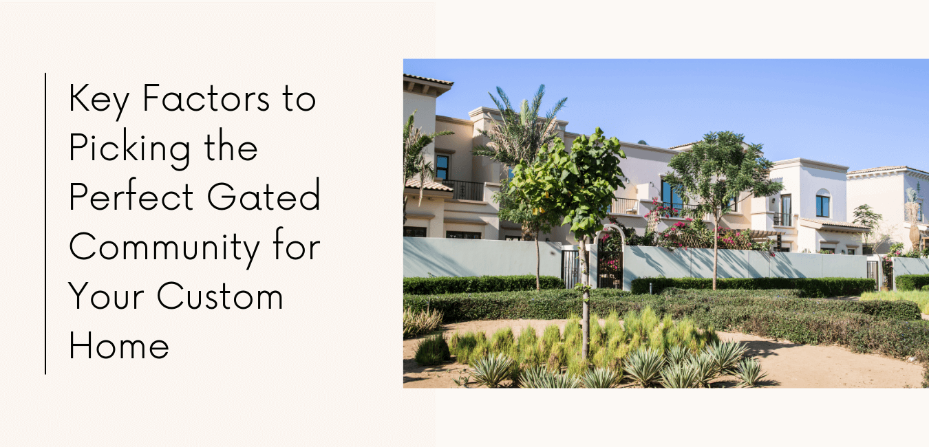 What to Know Before Building a Custom Home in a Gated Community