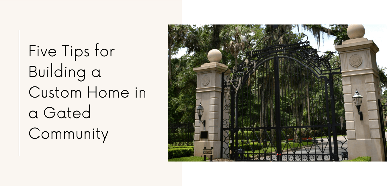 What to Know Before Building a Custom Home in a Gated Community