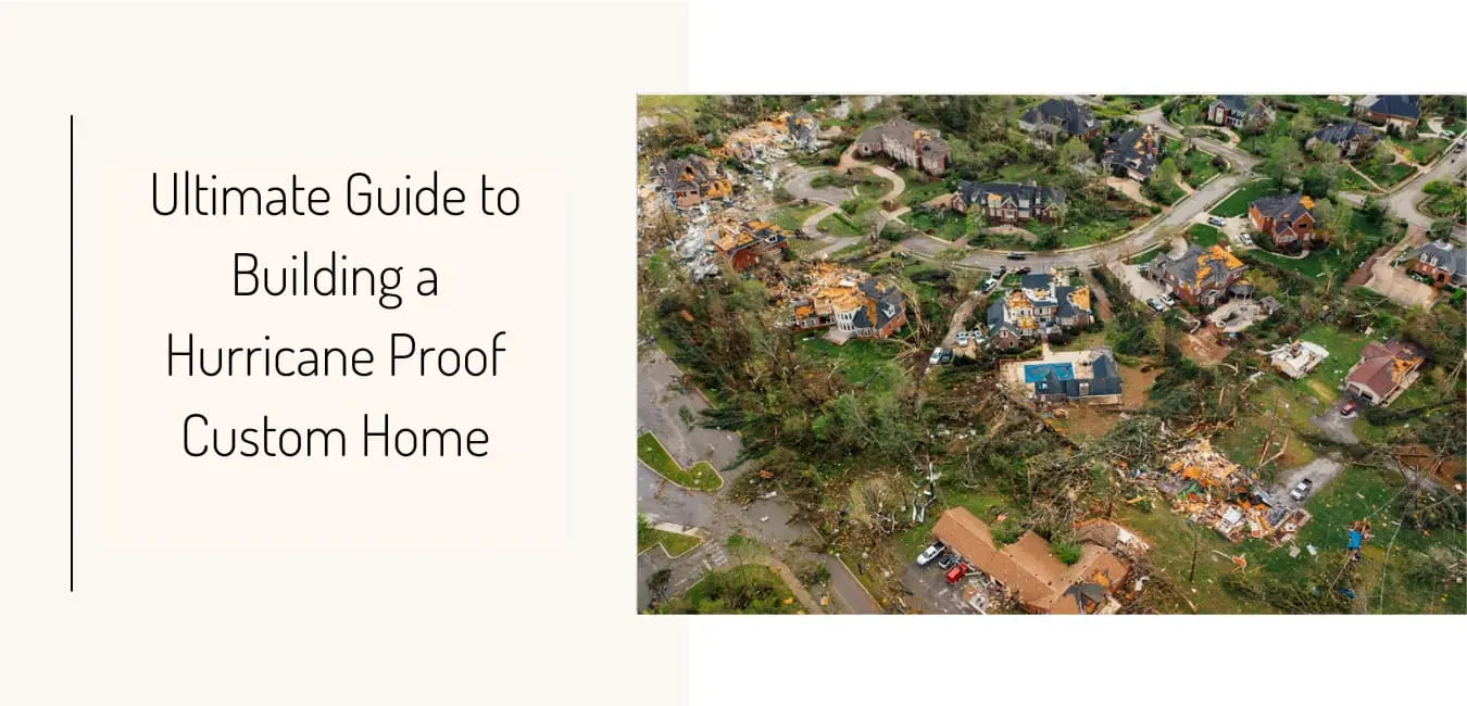 Ultimate Guide to Building a Hurricane Proof Home
