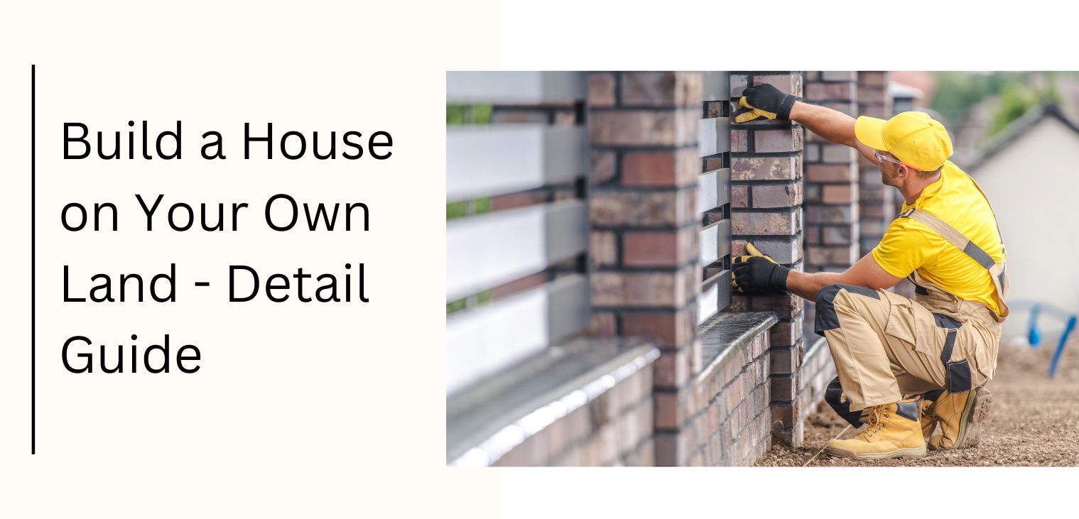 Build a House on Your Own Land - Detail Guide