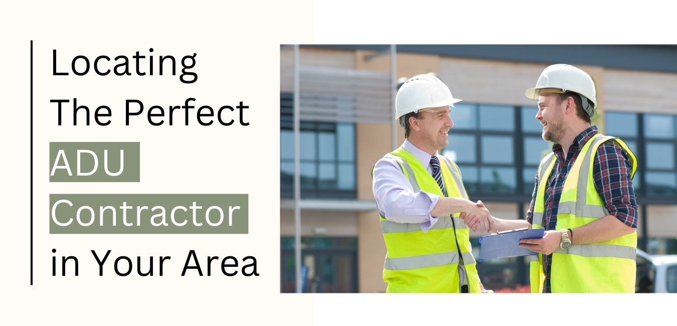 How to Find The Best ADU Contractor Nearby?