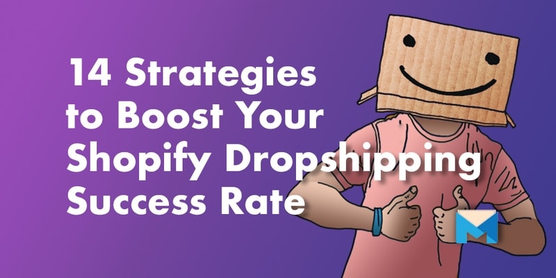 14 Strategies to Boost Your Shopify Dropshipping Success Rate | Mailmunch