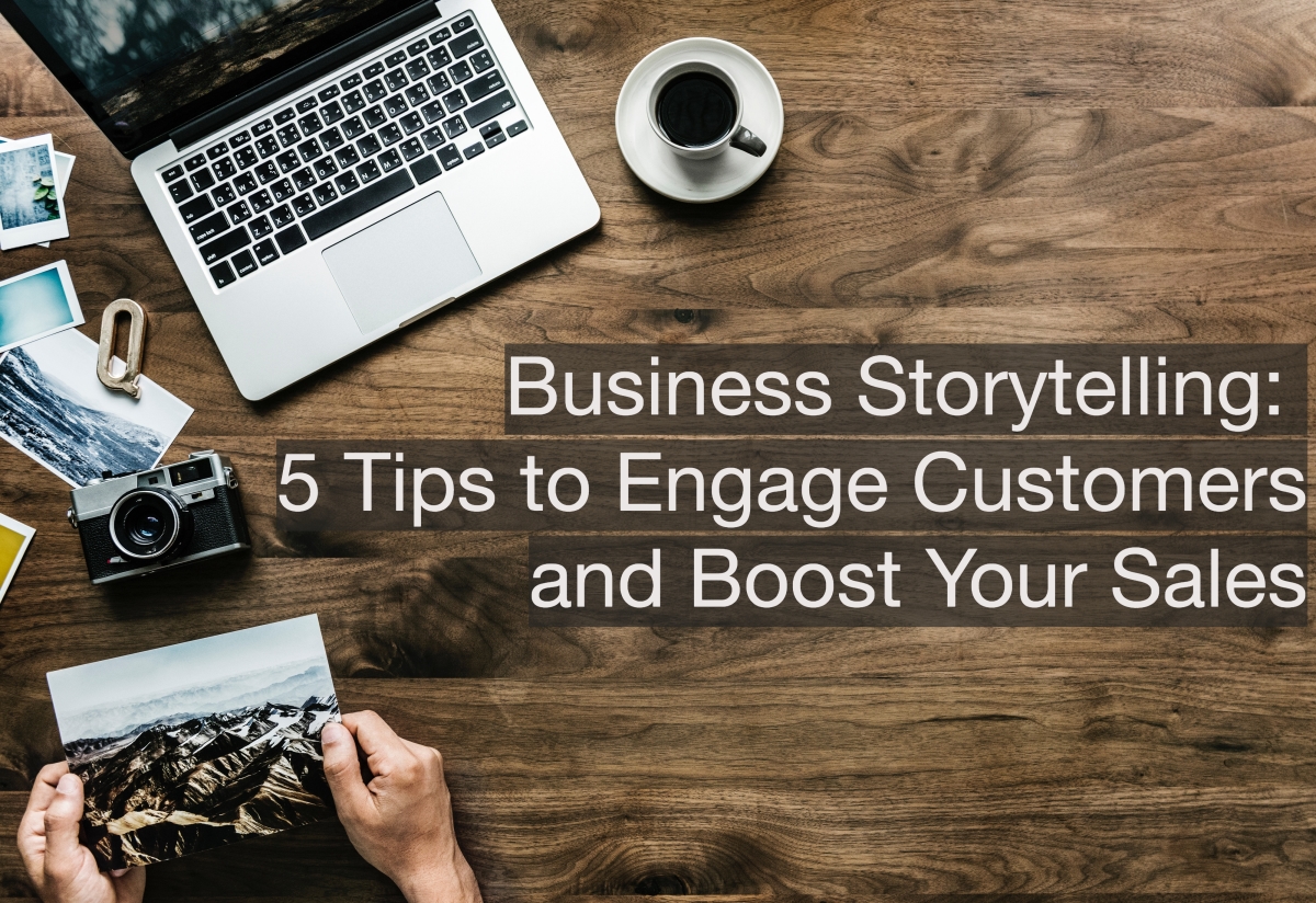 Business Storytelling: Tips to Engage Customers and Boost Your Sales ...