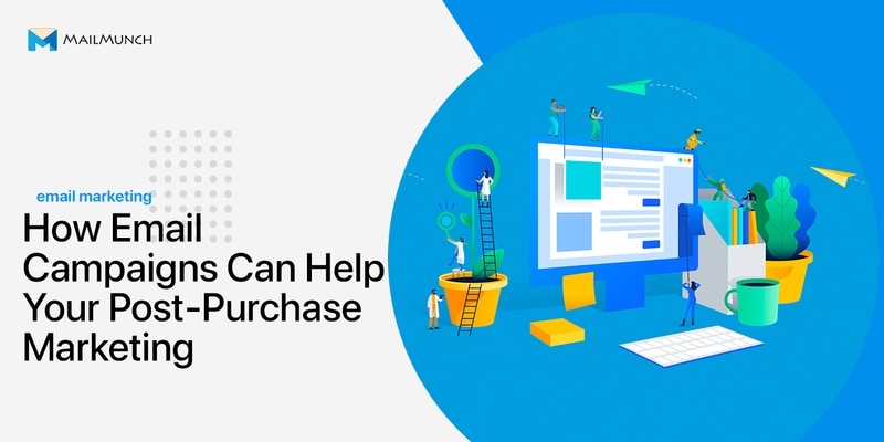 How Email Campaigns Can Help Your Post-Purchase Marketing | Mailmunch