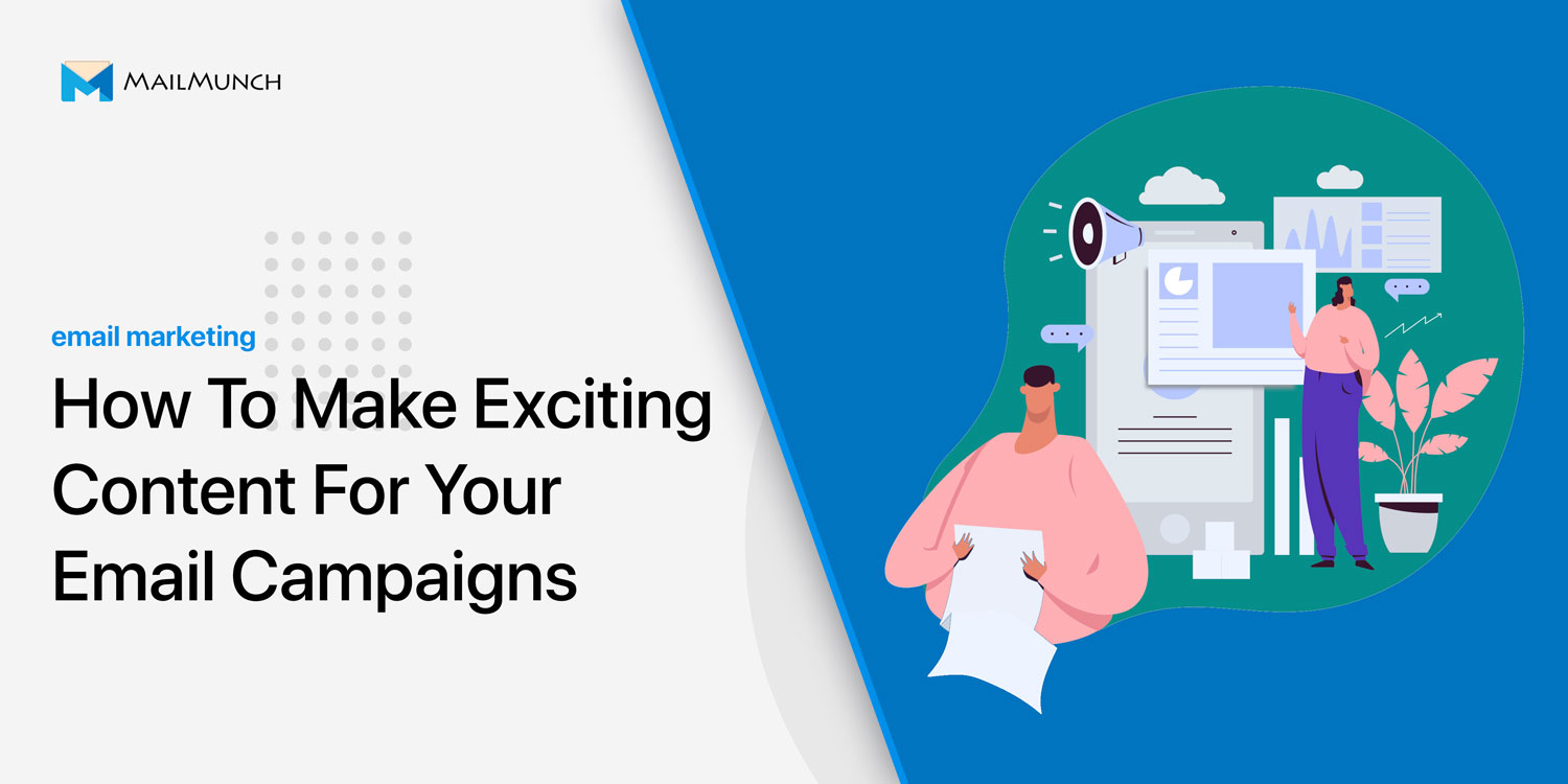 How To Make Exciting Content For Your Email Campaigns | Mailmunch