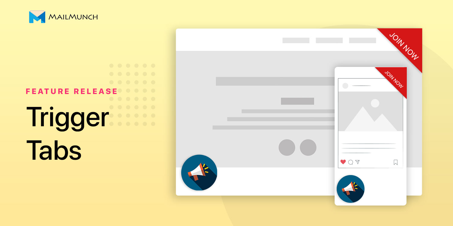 Introducing Trigger Tabs: Maximize your conversions | Mailmunch