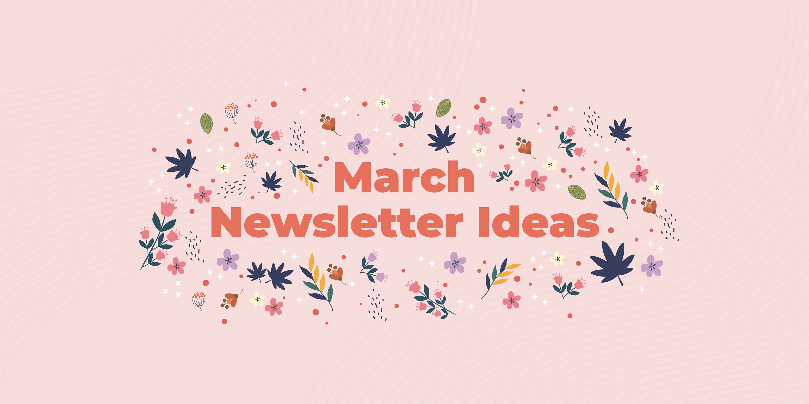 45+ March Newsletter Ideas For Your Marketing Campaings In 2024 | Mailmunch