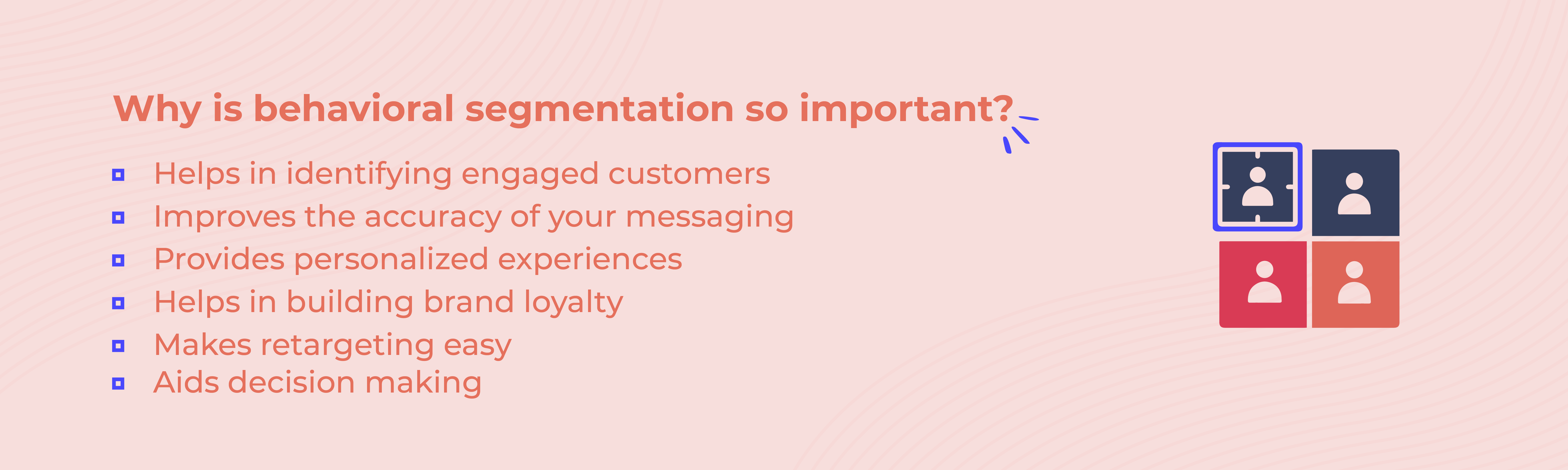 What is Behavioral Segmentation? Benefits, Types, And Examples | Mailmunch