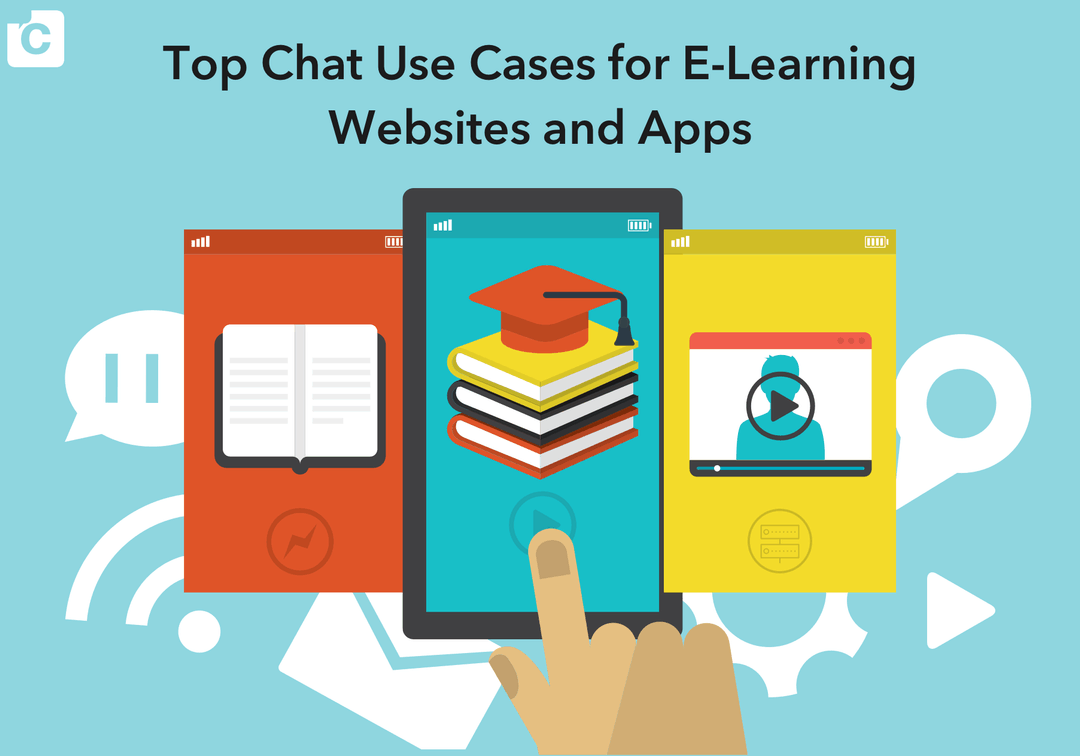 Top Chat Use Cases for E-Learning Websites and Apps