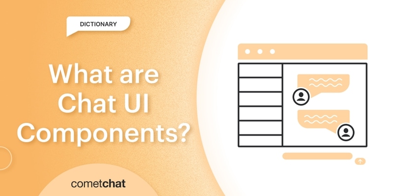 UI Components- What Are They? - CometChat