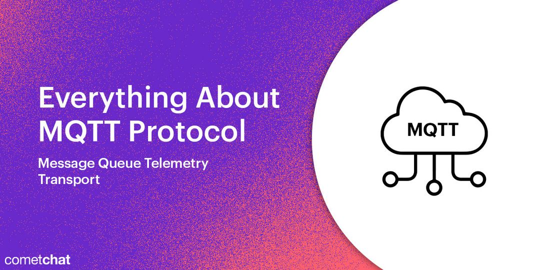 Everything About MQTT Protocol — Message Queue Telemetry Transport