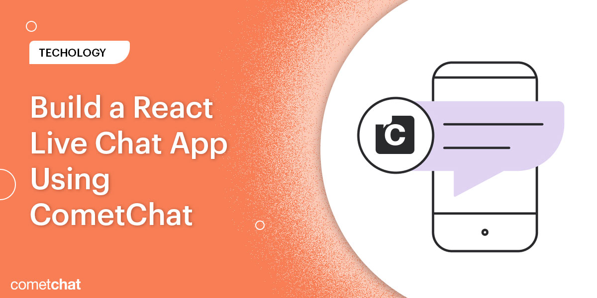 Build a Live Chat Widget Using React and CometChat