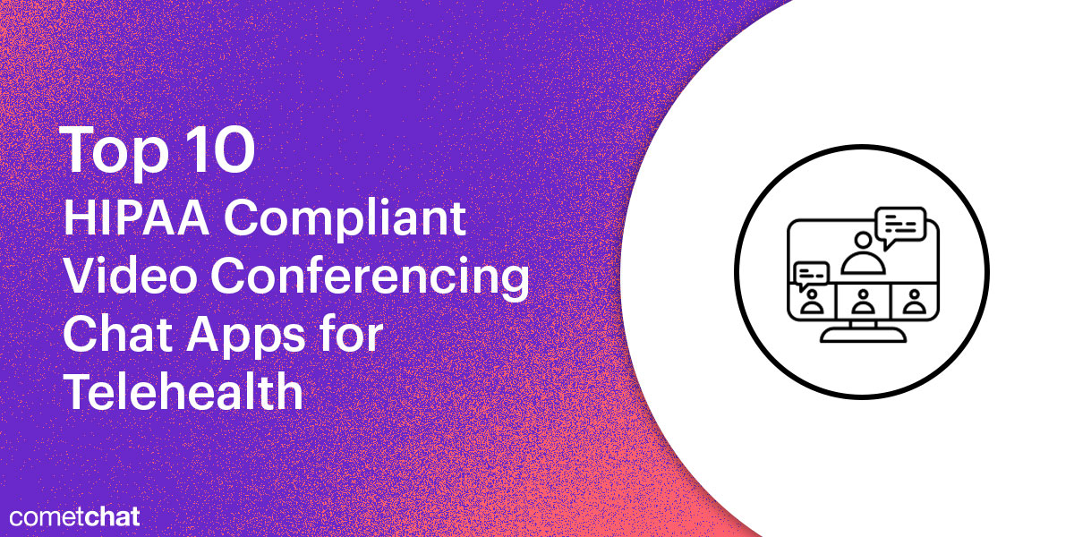 A Guide to Developing HIPAA Compliant Chat for Telemedicine Apps