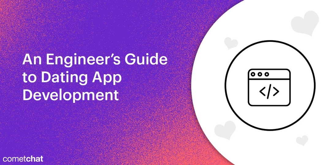 An Engineer’s Guide to Dating App Development