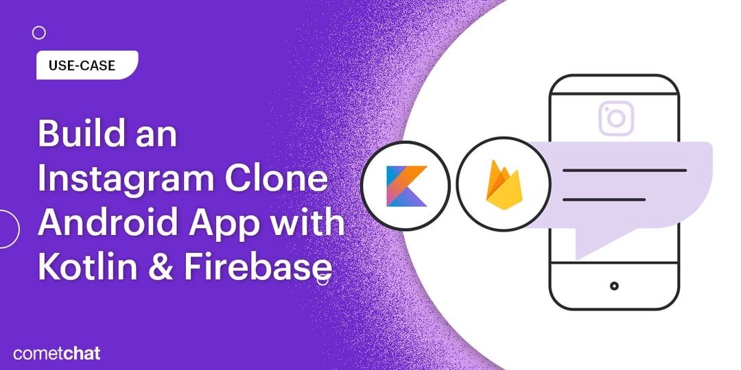 Build an Instagram Clone Android App with Kotlin & Firebase