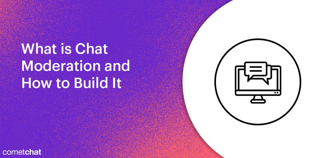 What is Chat Moderation and How to Build It