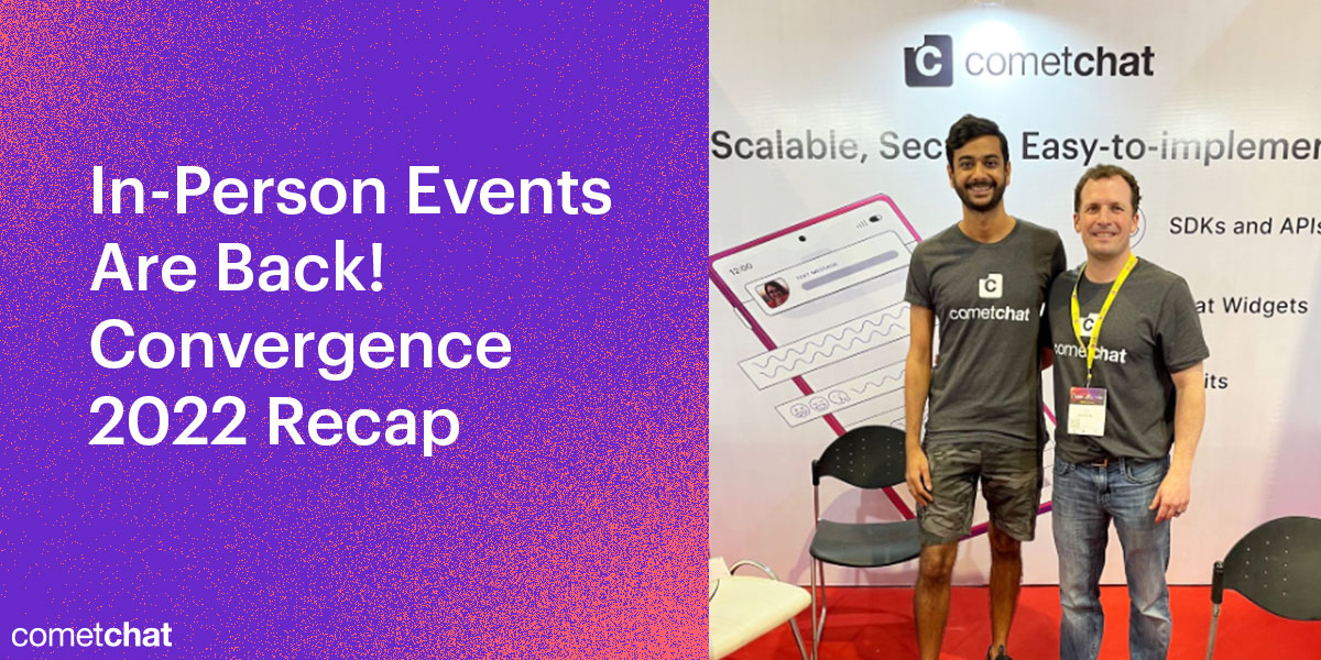 In-Person Events Are Back! Convergence 2022 Recap