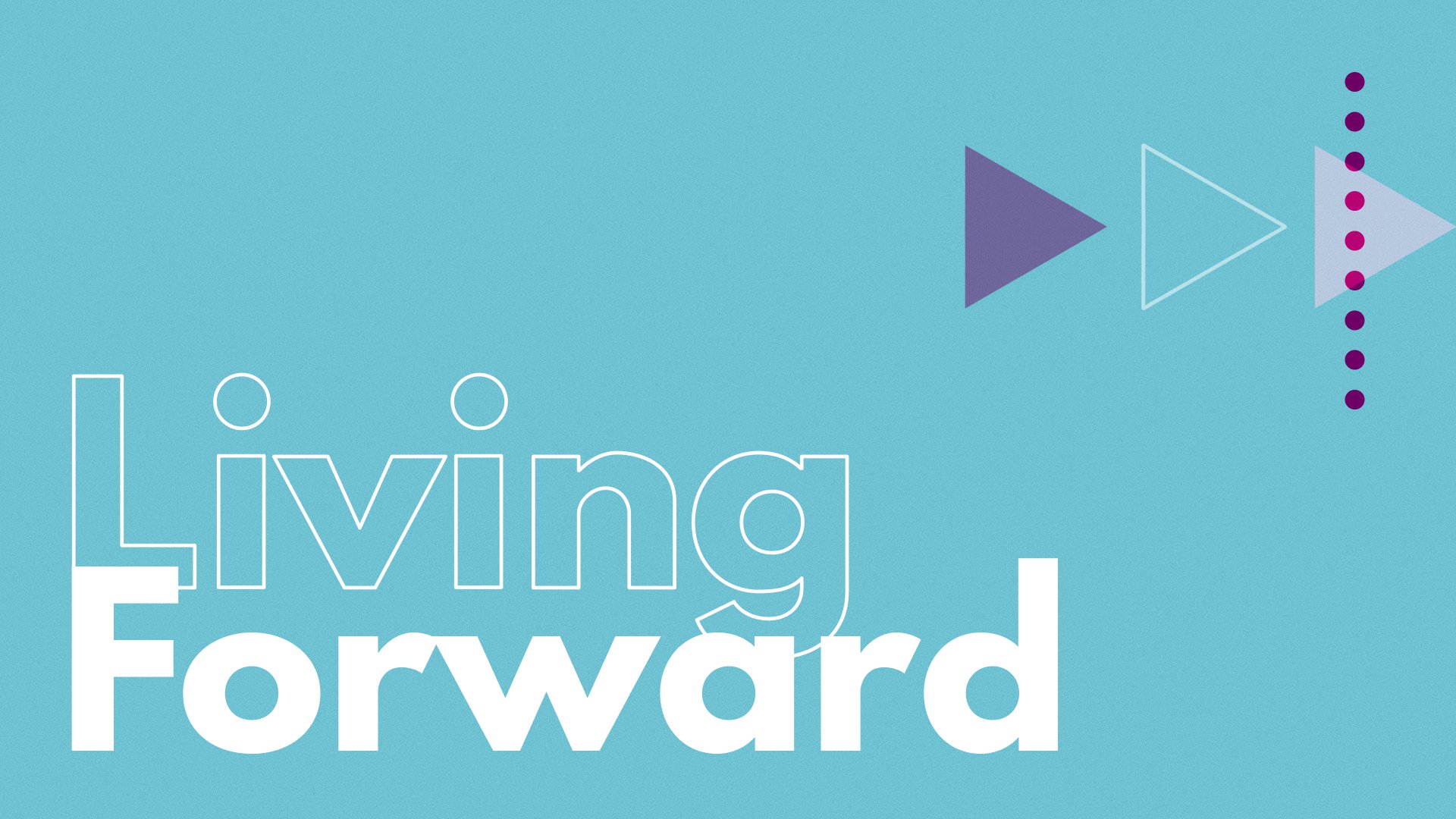 Living Forward | Sermons | Radiant Church