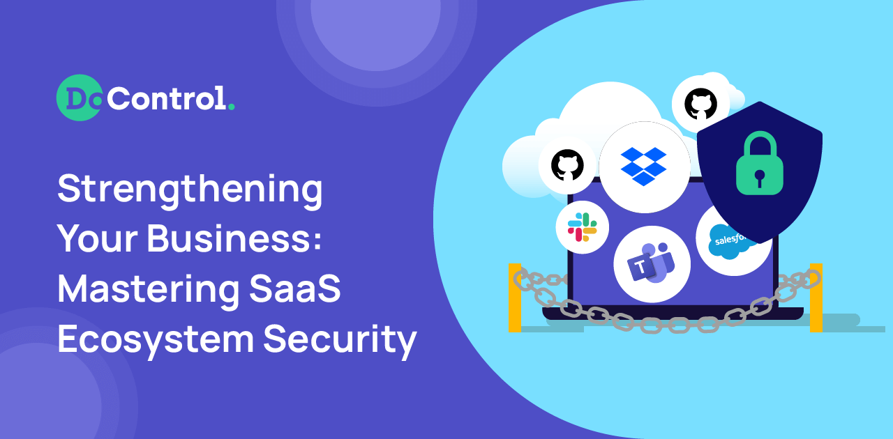 Safeguarding Success: Navigating SaaS Ecosystem Security
