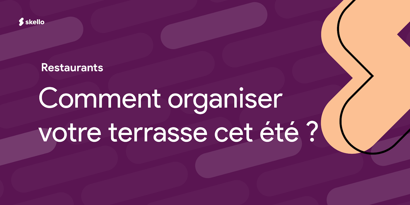 Organiser votre terrasse pour rentabiliser votre restaurant cet été