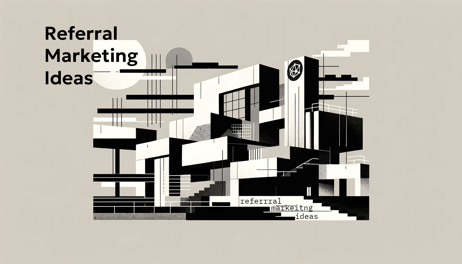 13 Referral Marketing Ideas You Can Implement Now: Strategies and Examples