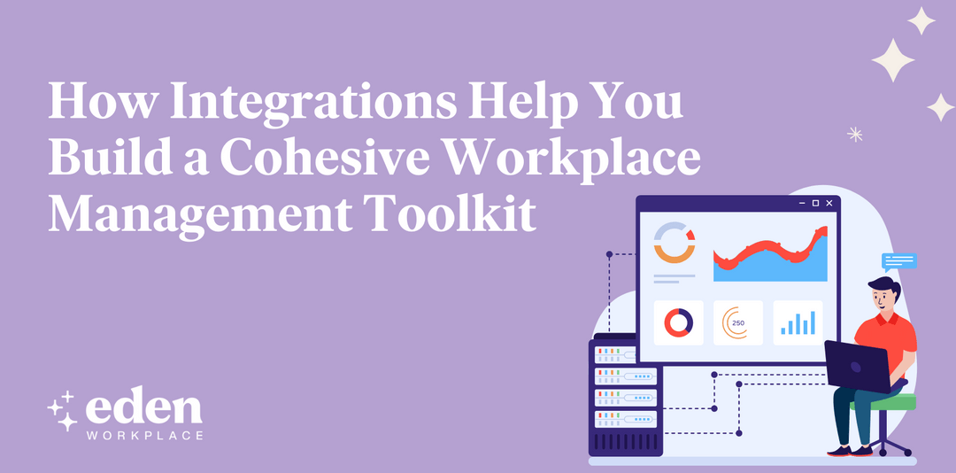 How Integrations Help You Build a Cohesive Workplace Management Toolkit ...