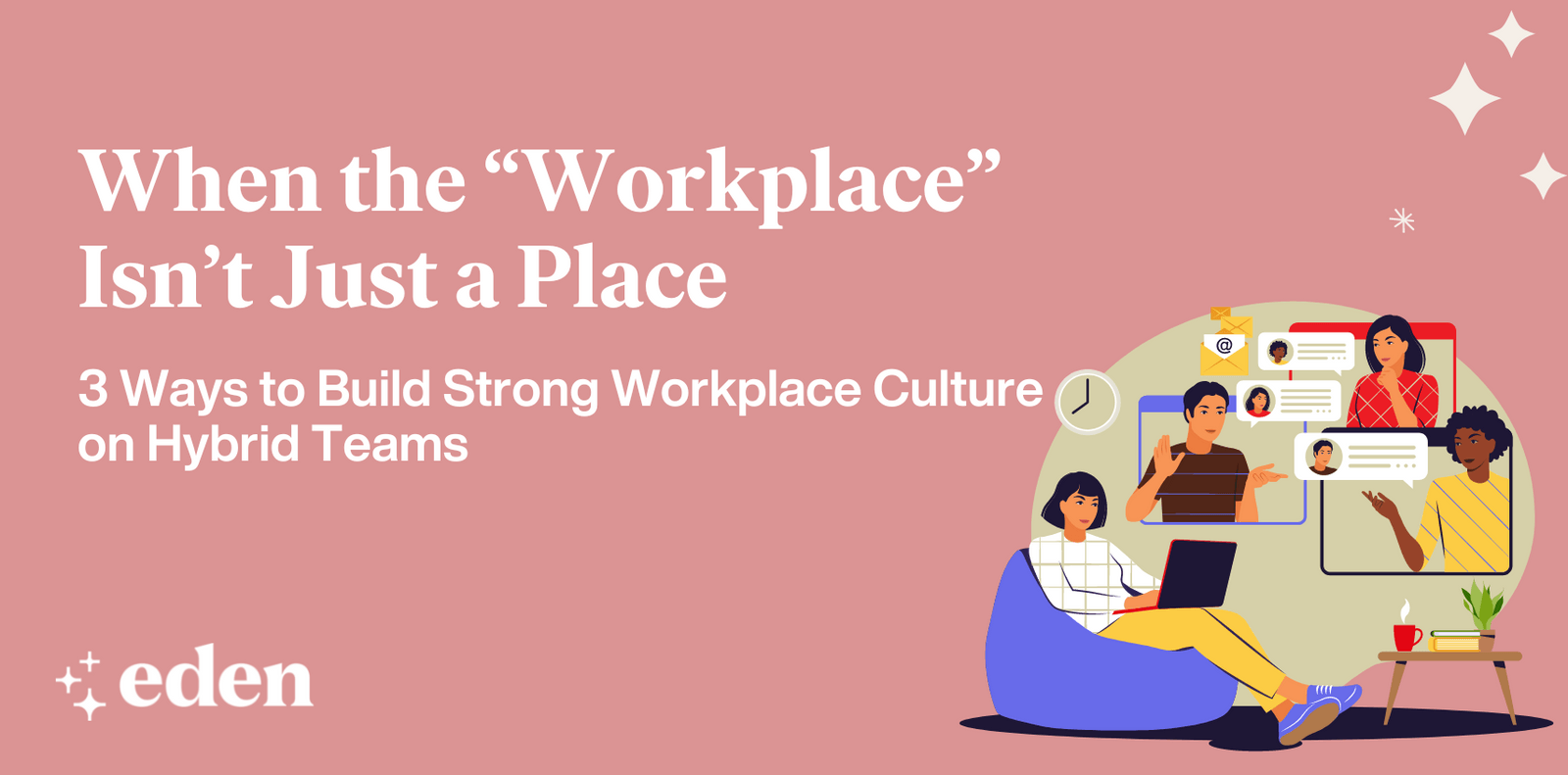 When the “Workplace” Isn’t Just a Place: 3 Ways to Build Strong ...