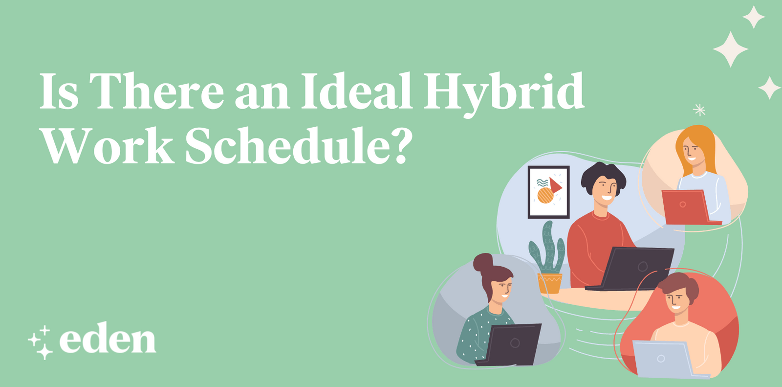 Is There an Ideal Hybrid Work Schedule? | Eden Blog