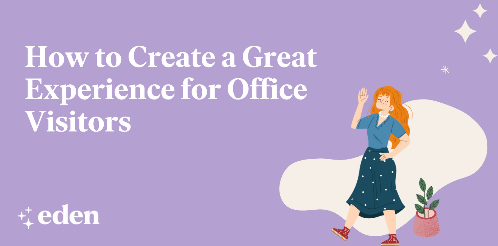 How to Create a Great Experience for Office Visitors | Eden Blog