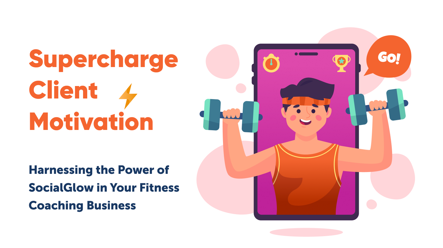 Supercharge Client Motivation: Harnessing the Power of SocialGlow in ...